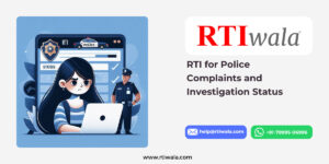 RTI for Police Complaints and Investigation Status | RTIwala