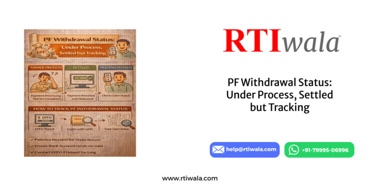 PF Withdrawal Status: Under Process, Settled but Tracking